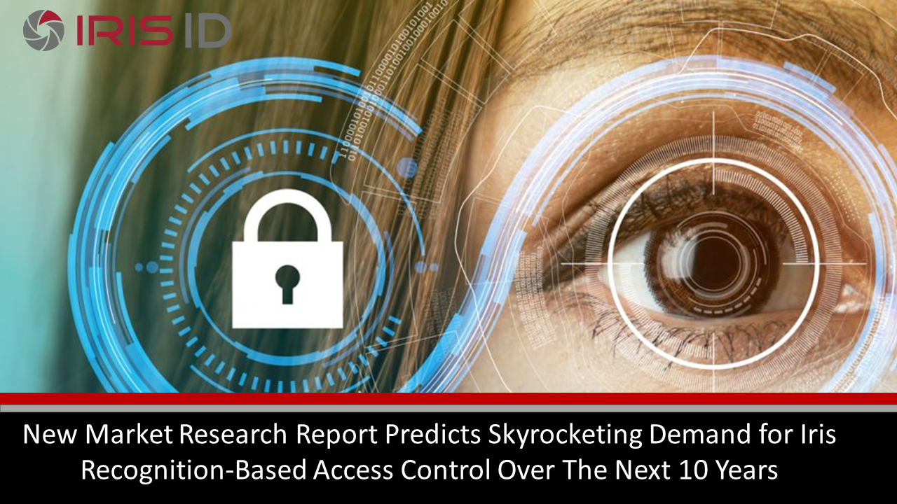Demand for iris recognition-based access control skyrocketing - Iris ID Demand for iris recognition-based access control skyrocketing - Iris ID